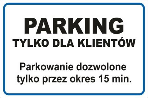 TABLICZKA INFORMACYJNA PARKING TYLKO DLA KLIENTÓW 12468042792 Allegro pl