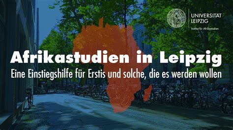 Afrikastudien in Leipzig Eine Einstiegshilfe für Erstis und solche