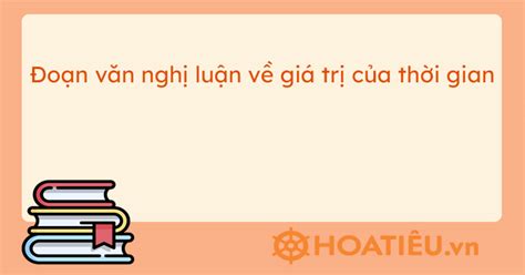 Hãy viết một đoạn văn khoảng 200 chữ trình bày suy nghĩ của anh chị về