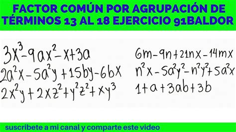 FACTOR COMÚN POR AGRUPACIÓN DE TÉRMINOS 13 al 18 EJERCICIO 91 ÁLGEBRA