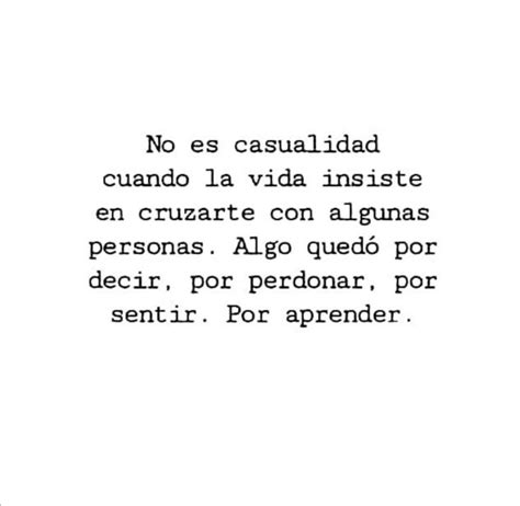 No es casualidad cuándo la vida insiste en cruzarte con algunas