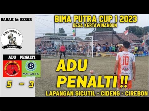 ADU PENALTI MILANISTI CIREBON MANCAL FC BIMA PUTRA CUP 1 2023