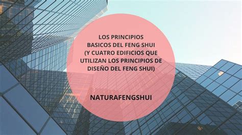 Los principios básicos del Feng Shui y cuatro edificios que utilizan