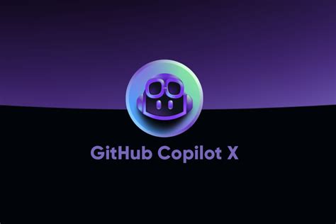 Github Copilot Thrilling Future Of Github Copilot X Unveiled Now