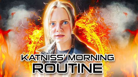My Morning Routing As Katniss From Hunger Games YouTube