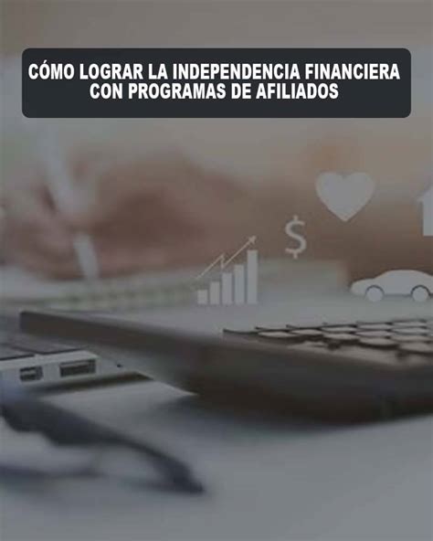 Winwin C Mo Lograr La Independencia Financiera Con Programas De Afiliados