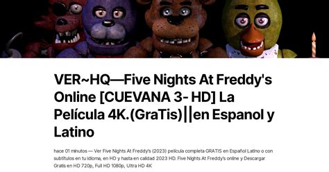 Ver Hqfive Nights At Freddy S Online Cuevana Hd La Pel Cula K