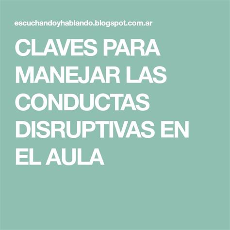Claves Para Manejar Las Conductas Disruptivas En El Aula Conductas
