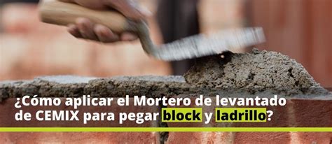 Cómo aplicar el Mortero de levantado Cemix Centroamérica