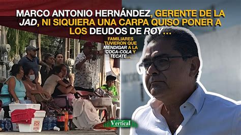 MARCO ANTONIO HERNÁNDEZ GERENTE DE LA JAD NI SIQUIERA UNA CARPA QUISO