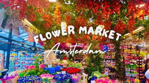 Amsterdam S Unique Floating Flower Market Bloemenmarkt Youtube