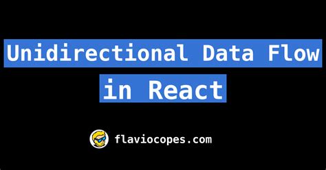 Unidirectional Data Flow In React