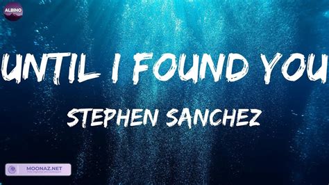 Until I Found You LETRA Stephen Sanchez YouTube