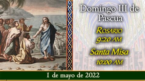 Rosario Y Santa Misa Domingo 1 De Mayo 9 20 Am Caballeros De La
