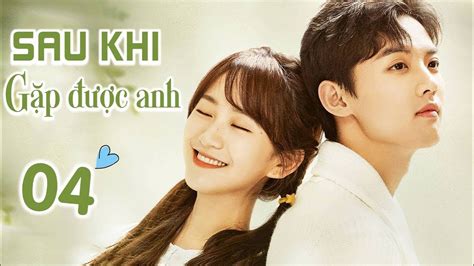 Sau Khi G P C Anh T P Phim Ng N T Nh Trung Qu C M I Nh T Si U
