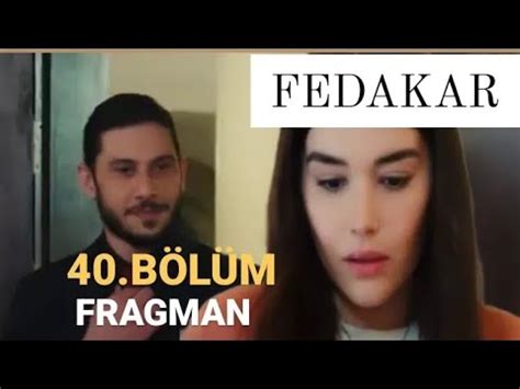 FEDAKAR 40 BÖLÜM FRAGMANI YouTube