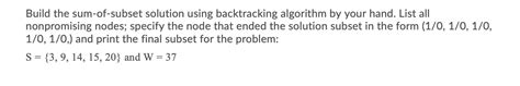 solved build the sum of subset solution using backtracking
