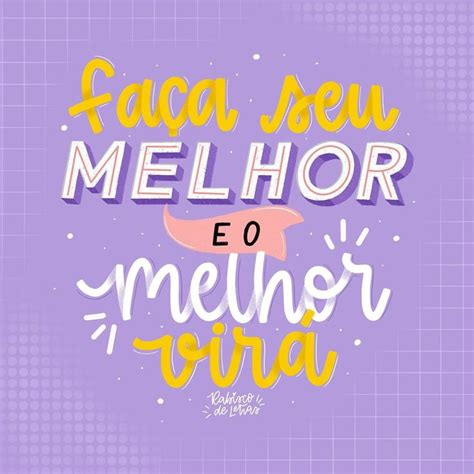 Faça seu melhor é o melhor virá Frases inspiracionais Frases