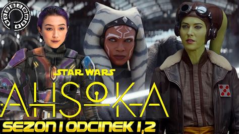 Star Wars Ahsoka Odcinek 1 i 2 OMÓWIENIE i ANALIZA YouTube