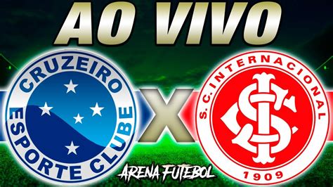 CRUZEIRO x INTERNACIONAL AO VIVO Campeonato Brasileiro Narração YouTube