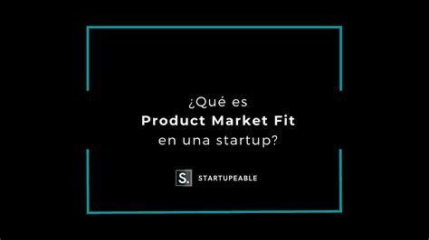 Product Market Fit Startupeable