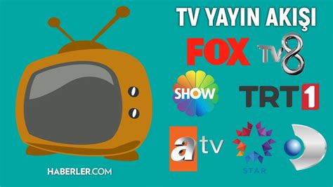 Tv Yayin Aki I Haz Ran Bu Ak Am Hangi Dizi Ve Filmler Var