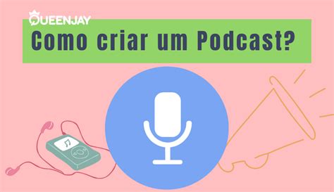 Como Criar Um Podcast Tutorial Completo Dicas E Atalhos