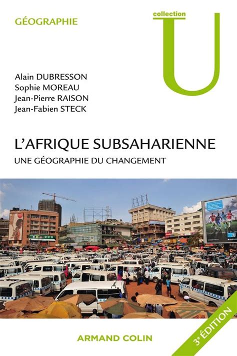 L Afrique Subsaharienne Alain Dubresson Sophie Moreau Jean Pierre