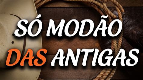 Mod O Das Antigas As Melhores Sertanejo Raiz Moda De Viola