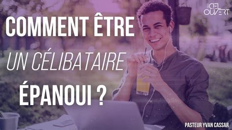 Comment être un célibataire épanoui Yvan Cassar YouTube