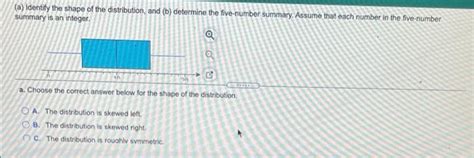 solved a identify the shape of the distribution and b