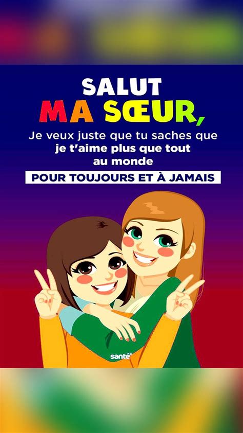 Salut Ma Soeur Je Veux Juste Que Tu Saches Que Je T Aime Plus Que Tout