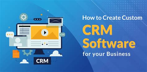How To Create A Custom CRM Software For Your Business