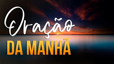 ORAÇÃO DA MANHÃ Ser cheio do amor de Deus Bíblia JFA Offline YouTube