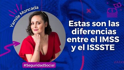 Estas Son Las Diferencias Entre El Imss Y El Issste Youtube