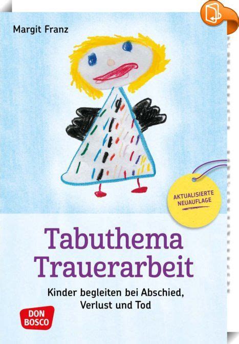 Tabuthema Trauerarbeit Neuausgabe Wenn Kinder Trauern Begleitung