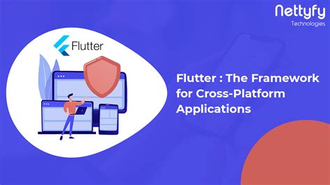 Flutter The Framework For Cross Platform Applications