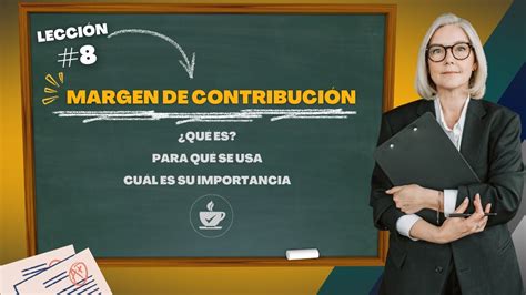 Qu Es El Margen De Contribuci N Todo Lo Que Necesitas Saber Youtube