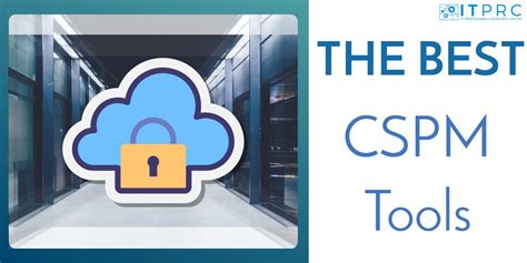 10 Best Cloud Security Posture Management CSPM Tools For 2024