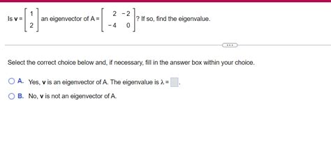 Solved Is V An Eigenvector Of A If So Find Chegg