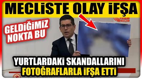 SonDakika Mecliste Olay İfşa CHP li Vekil Yurtlardaki Skandalları