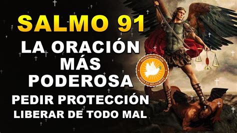 LA ORACIÓN MÁS PODEROSA SALMO 91 Y SAN MIGUEL ARCÁNGEL PEDIR PROTECCIÓN