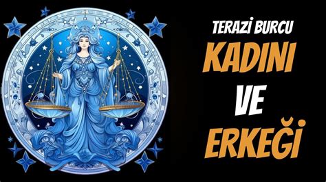 Terazi Burcu Kadını Ve Erkeği Özellikleri l Burçlar l Burç Yorumları l