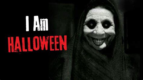 I Am Halloween Creepypasta Scary Story YouTube