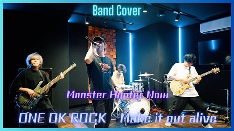 ONE OK ROCK Monster Hunter Now Make It Out Alive Band Cover YouTube