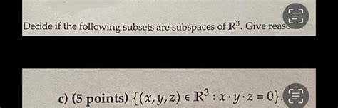 solved decide if the following subsets are subspaces of r3