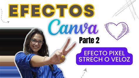 Cómo hacer efectos en CANVA Parte 2 Efecto Pixelado YouTube