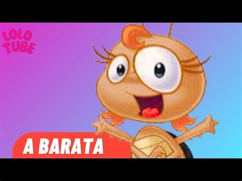 A BARATINHA A BARATA DIZ QUE TEM MÚSICA INFANTIL LOLOTUBE YouTube
