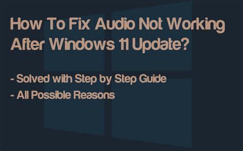 The Silent Struggle Troubleshooting Audio Issues After A Windows