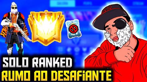 FREE FIRE AO VIVO SOLO RANKED INSANA RUMO AO DESAFIANTE TOP